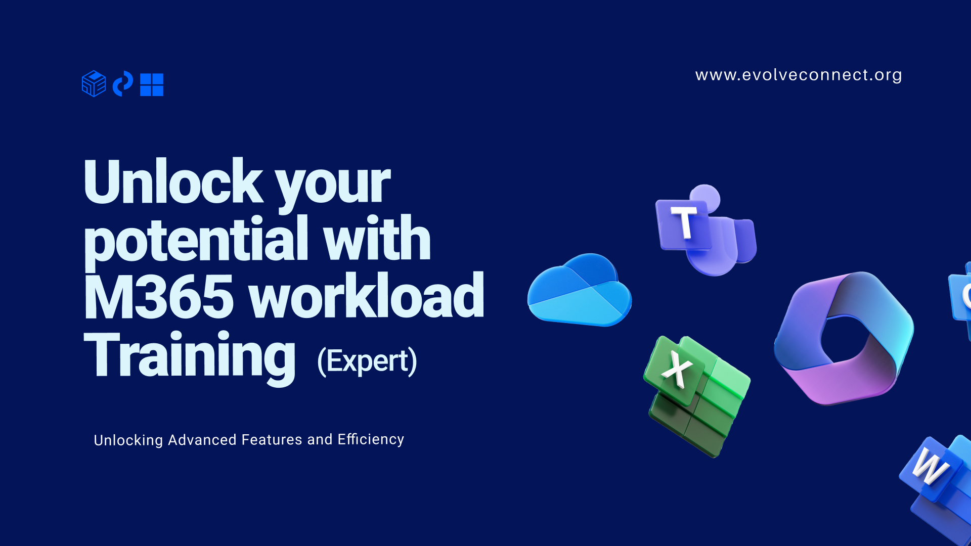 Microsoft 365 Workload Mastery (Expert) - Evolve Connect