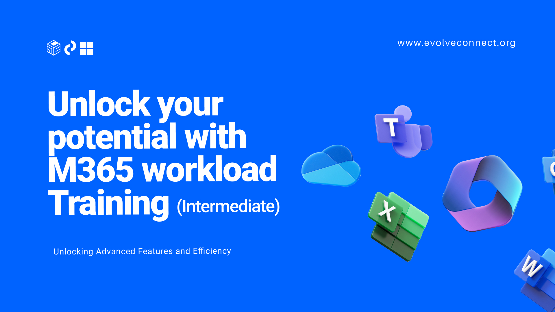 Microsoft 365 Workload Mastery (Intermediate) - Evolve Connect
