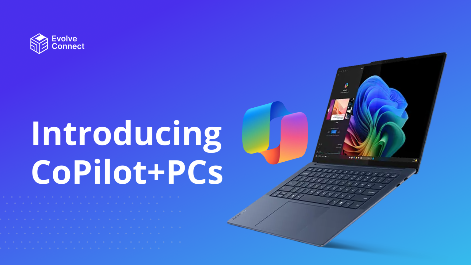 Introducing Copilot+ PCs - Evolve Connect