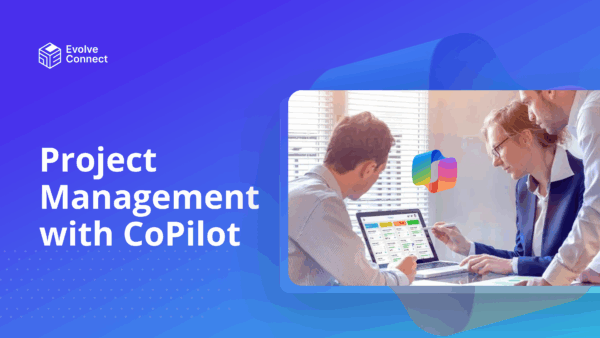 Project Management with Copilot - Evolve Connect