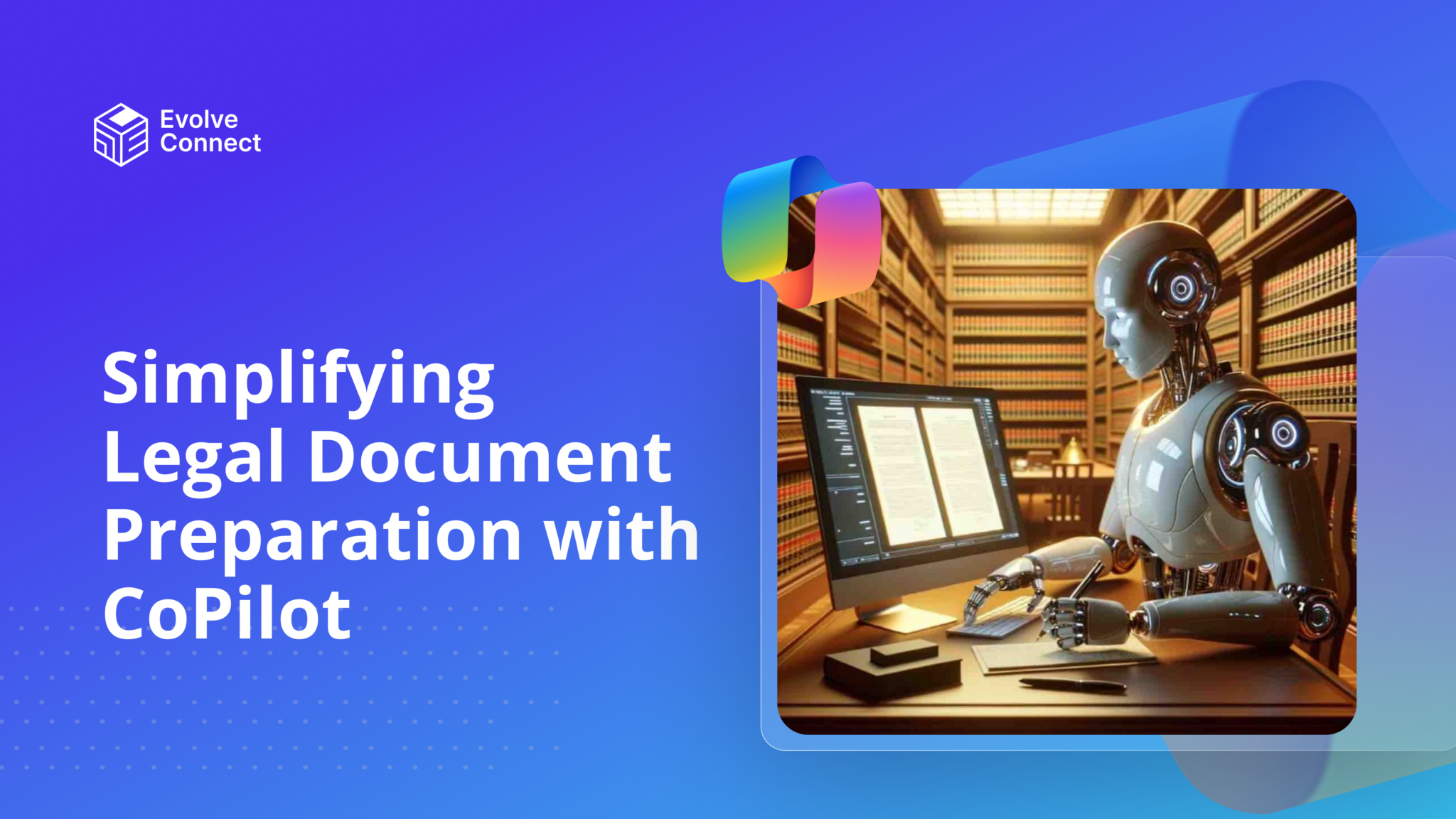 Simplifying Legal Document Preparation with CoPilot - Evolve Connect
